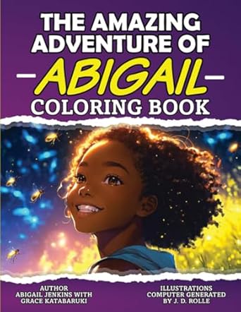 The Amazing Adventure of Abigail: Story and Coloring Book : Katabaruki ...