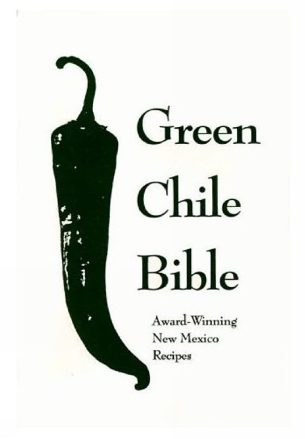 Green Chile Bible: Award-Winning New Mexico Recipes: Tribune ...