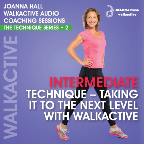 Walkactive Audio Coaching Sessions: The Technique Series: 2 Intermediate Technique - Taking It ...