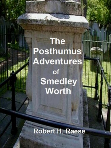 The Posthumus Adventures of Smedley Worth - Kindle edition by Raese ...
