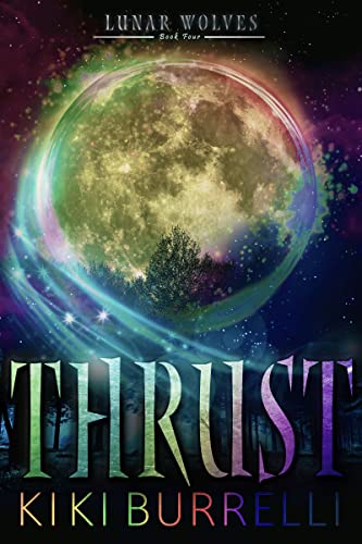 Thrust: Lunar Wolves Book Four - Kindle edition by Burrelli, Kiki ...
