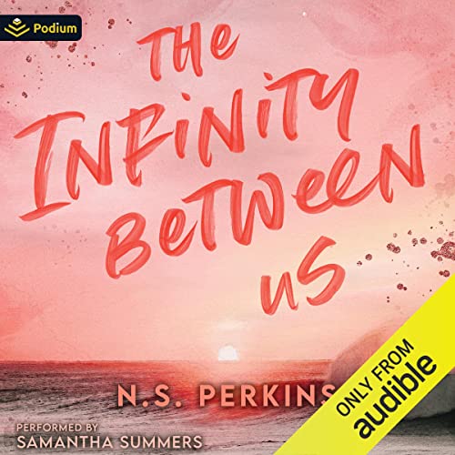 The Infinity Between Us (Audio Download): N.S. Perkins, Samantha ...