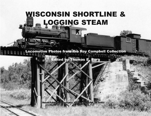 Wisconsin Shortline & Logging Steam: Thomas E. Burg, Thomas E. Burg ...