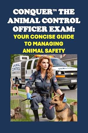 Amazon.com: Conquer the Animal Control Officer Exam: Your Concise Guide ...