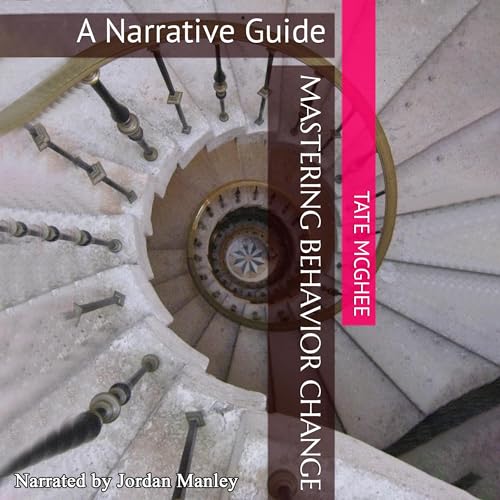 Mastering Behavior Change: A Narrative Guidebook (Audible Audio Edition ...