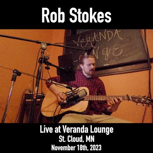 Amazon MusicでRob StokesのLive at Veranda Lounge, St. Cloud, MN, 11.18. ...