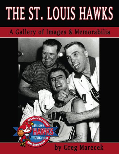 The St. Louis Hawks: A Gallery of Images and Memorabilia: Greg Marecek ...