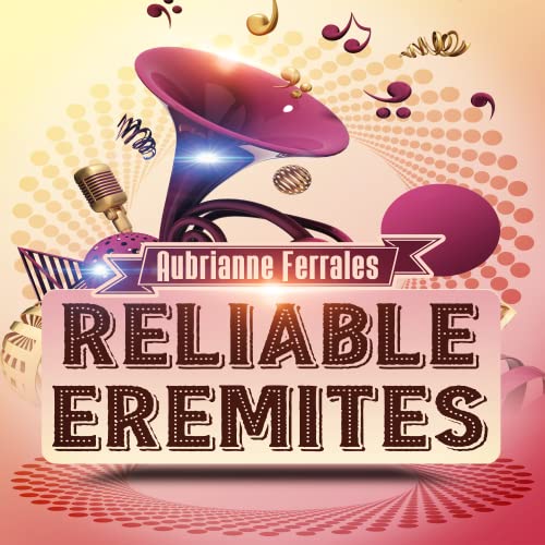 Amazon.com: Reliable Eremites : Aubrianne Ferrales: Digital Music