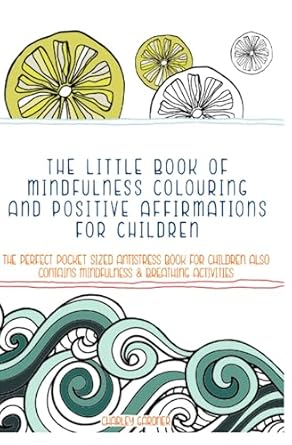 The little book of mindfulness colouring and positive affirmations for ...