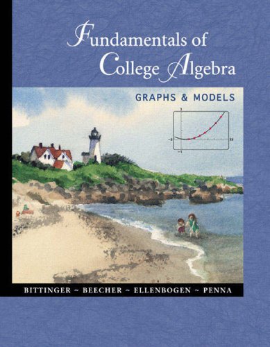 Fundamentals of College Algebra: Graphs & Models: Bittinger, Marvin L ...