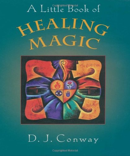 A Little Book of Healing Magic: Conway, D.J.: 9781580911467: Amazon.com ...