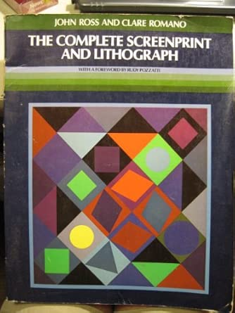 The Complete Screenprint and Lithograph;: Amazon.co.uk: Books