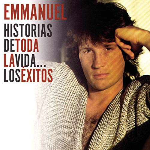 La Historia De Toda La Vida de Emmanuel en Amazon Music Unlimited