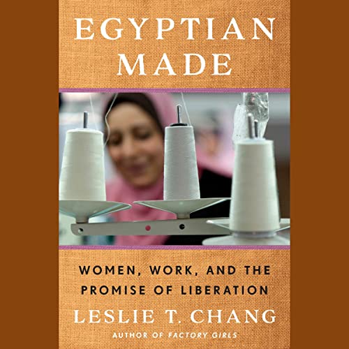 Egyptian Made by Leslie T. Chang - Audiobook - Audible.com