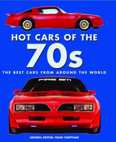 Hot Cars of the 70s: The Best Cars from Around the World: Cheetham ...