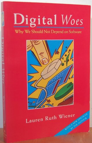 Digital Woes: Why We Should Not Depend On Software: 9780201407969 ...
