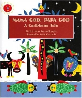 Mama God, Papa God: Richardo Keens-Douglas, Stefan Czernecki ...