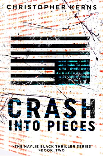 Amazon.com: Crash Into Pieces (The Haylie Black Thriller Series Book 2 ...