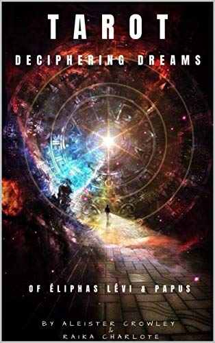 Tarot Deciphering Dreams: by Eliphas Levi & Papus eBook : Charlote ...