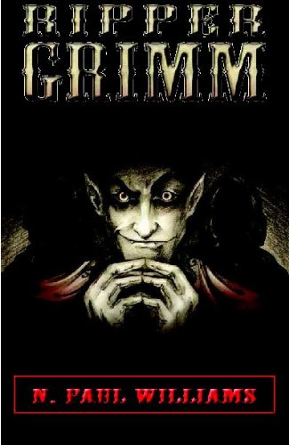 Ripper Grimm - Kindle edition by Williams, N. Paul, Brown, Heather ...