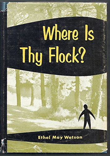 Where is Thy Flock?: Ethel May Watson: Amazon.com: Books