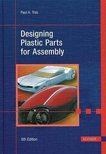 Designing Plastic Parts for Assembly 7E: Tres, Paul A.: 9781569904015 ...