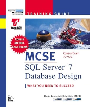 MCSE Training Guide: SQL Server 7 Database Design (The Training Guide ...