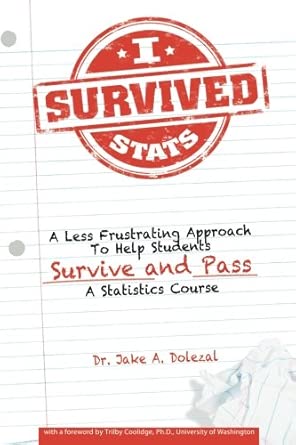 I Survived Stats: A Non-Math Approach for Students to Survive and Pass ...