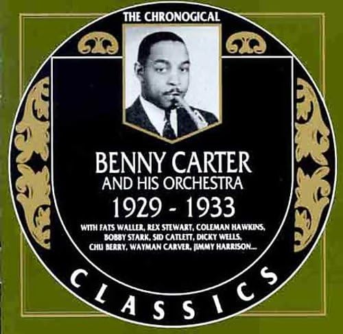 CARTER,BENNY - Benny Carter and His Orchestra: The Chronological ...