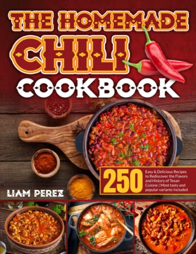 Snapklik.com : The Homemade Chili Cookbook: 250 Easy & Delicious ...