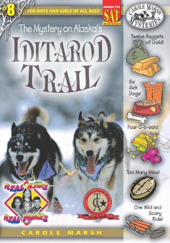 The Mystery on Alaska' s Iditarod Trail (Real Kids Real Places): Carole ...