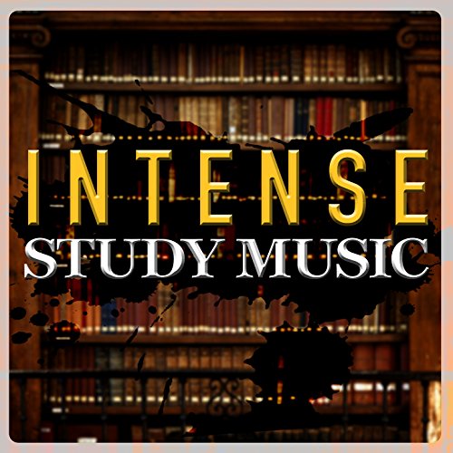 Play Intense Study Music by Estudio y Musica Specialists, Exam Study ...