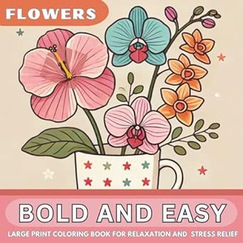 Bold and Easy Large Print Coloring Book: 50 Big and Simple Beautiful ...