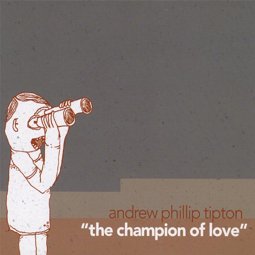 Play The Champion of Love by Andrew Phillip Tipton on Amazon Music