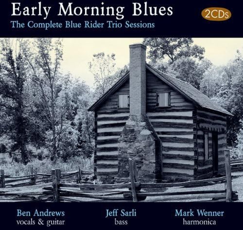 Early Morning Blues: Complete Blue Rider Trio: The Blue Rider Trio ...