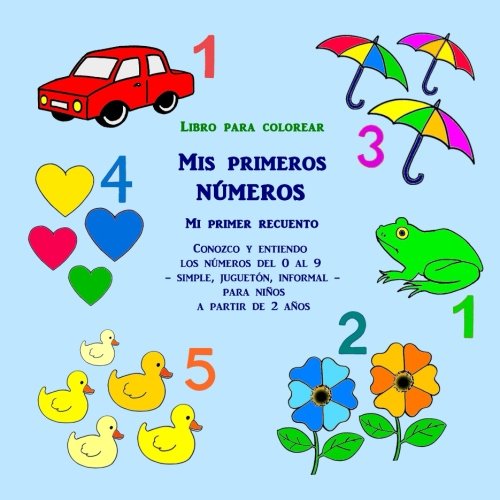 Libro para colorear: Mis primeros números - Mi primer recuento: Conozco ...