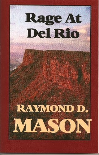 Rage At Del Rio eBook : Raymond D. Mason: Amazon.co.uk: Kindle Store