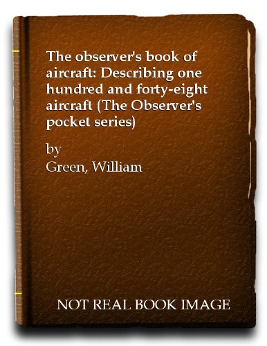 The Observer's Book Of Aircraft: Green, William, and Gerald Pollinger ...