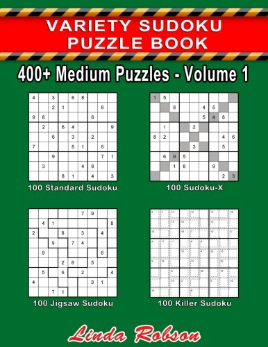 Variety Sudoku Puzzle Book 400+ Medium Puzzles Volume 1: 400+ Medium ...