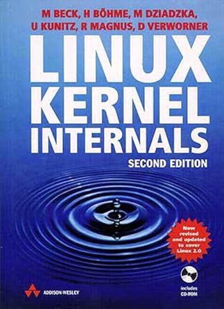 Linux Kernel Internals: Bohme, Harald, Dziadzka, Mirko, Kunitz, Ulrich, Magnus, Robert ...