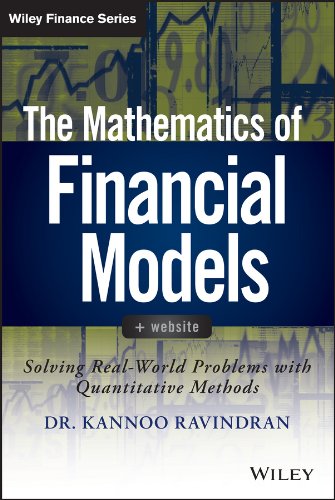 The Mathematics of Financial Models: Solving Real-World Problems with ...