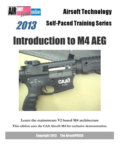 2013 Airsoft Technology Self-Paced Training Series Introduction to M4 ...