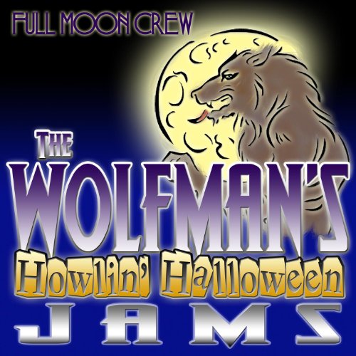 The Wolfman’s Howling Halloween Jams von Full Moon Crew bei Amazon ...