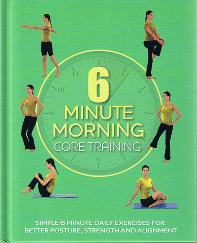 6 Minute Morning: Core Training (Simple 6 Minute Daily Exercises for ...