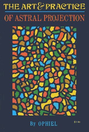 The art and practice of astral projection: Ophiel: Amazon.com: Books