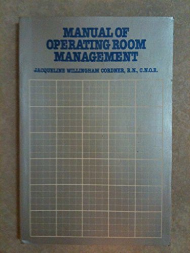 Manual of Operating-Room Management: Cordner, Jacqueline Willingham ...