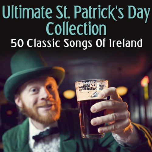 Riproduci Ultimate St. Patrick's Day Collection - 50 Classic Songs of ...