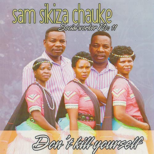 Amazon.com: Don't Kill Yourself : Sam Sikiza Chauke: Digital Music