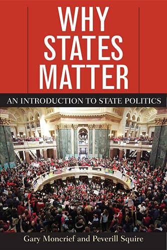 Why States Matter: An Introduction to State Politics: Moncrief, Gary ...