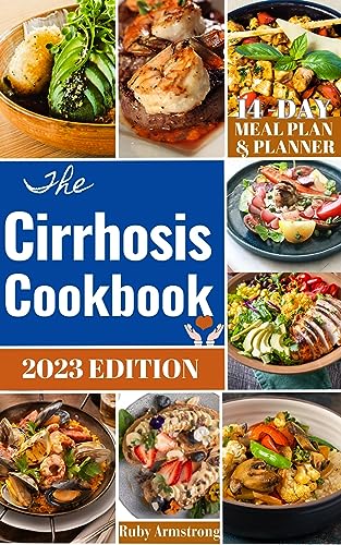 The Cirrhosis Cookbook : Easy Delicious and Nutritious Recipes to help ...